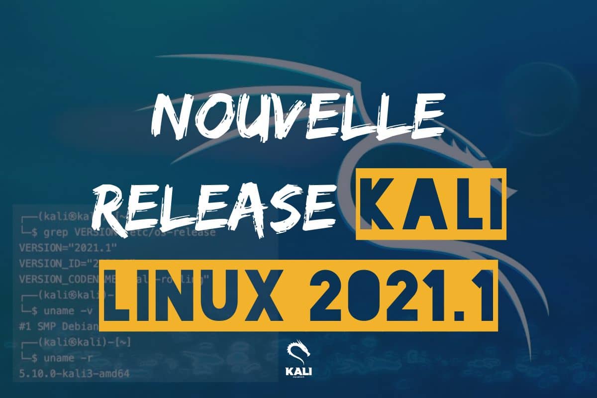 Les nouveautés de Kali Linux 2021.1 – Kali-linux.fr